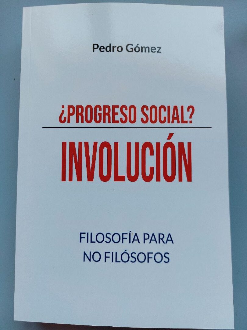 Gómez Muñoz lanza su último libro, ¿Progreso Social? Involución: “El ...